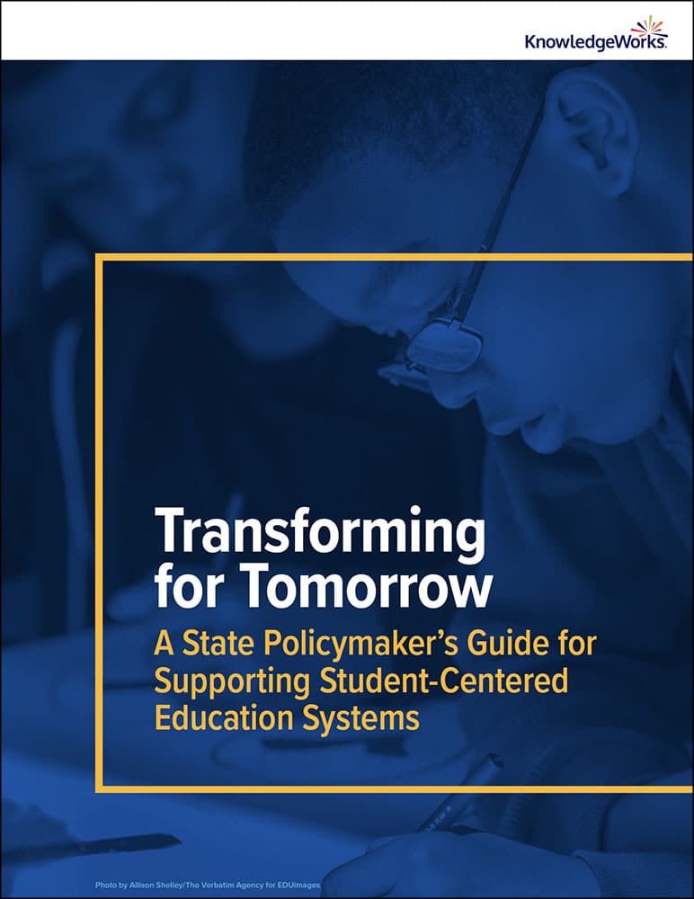 Transforming for Tomorrow: A State Policymaker’s Guide - KnowledgeWorks